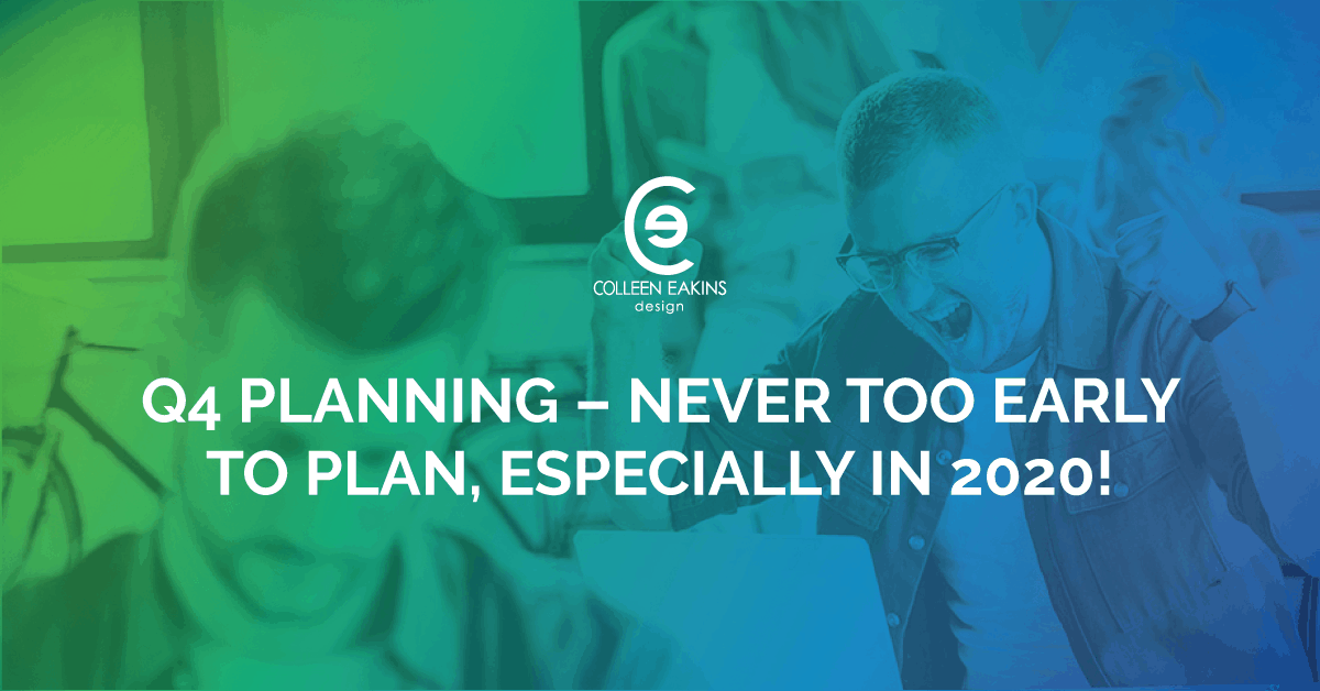 Q4 Planning – Never Too Early to Plan, Especially in 2020! | CED Blog